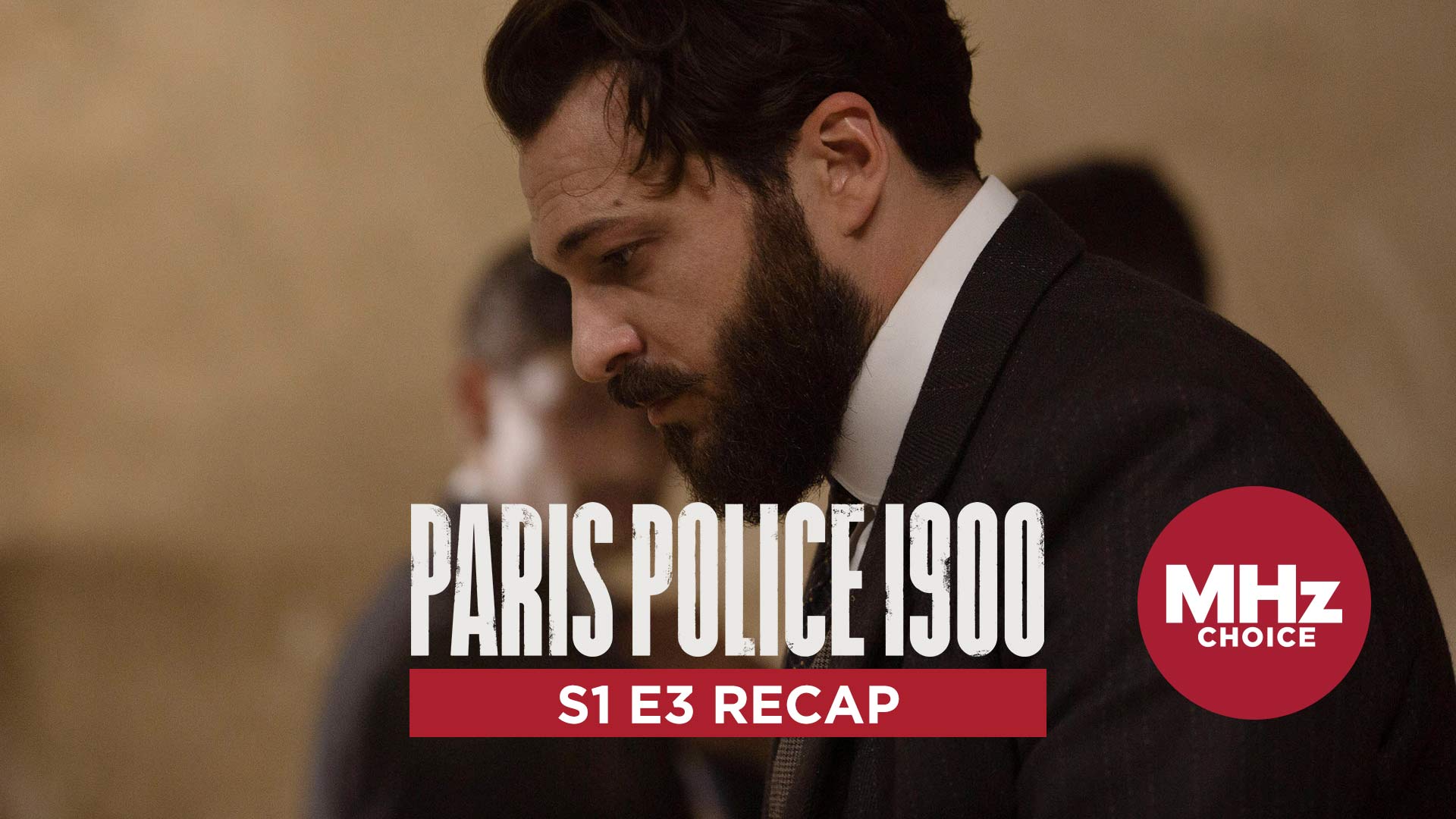 Paris Police 1900 Recap: S1 E3