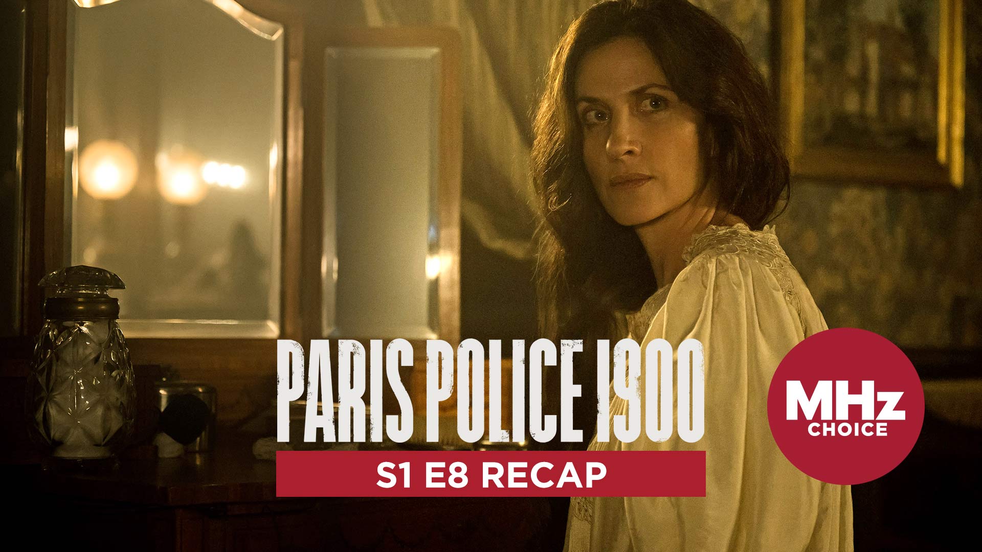 Paris Police 1900 Recap: S1 E8