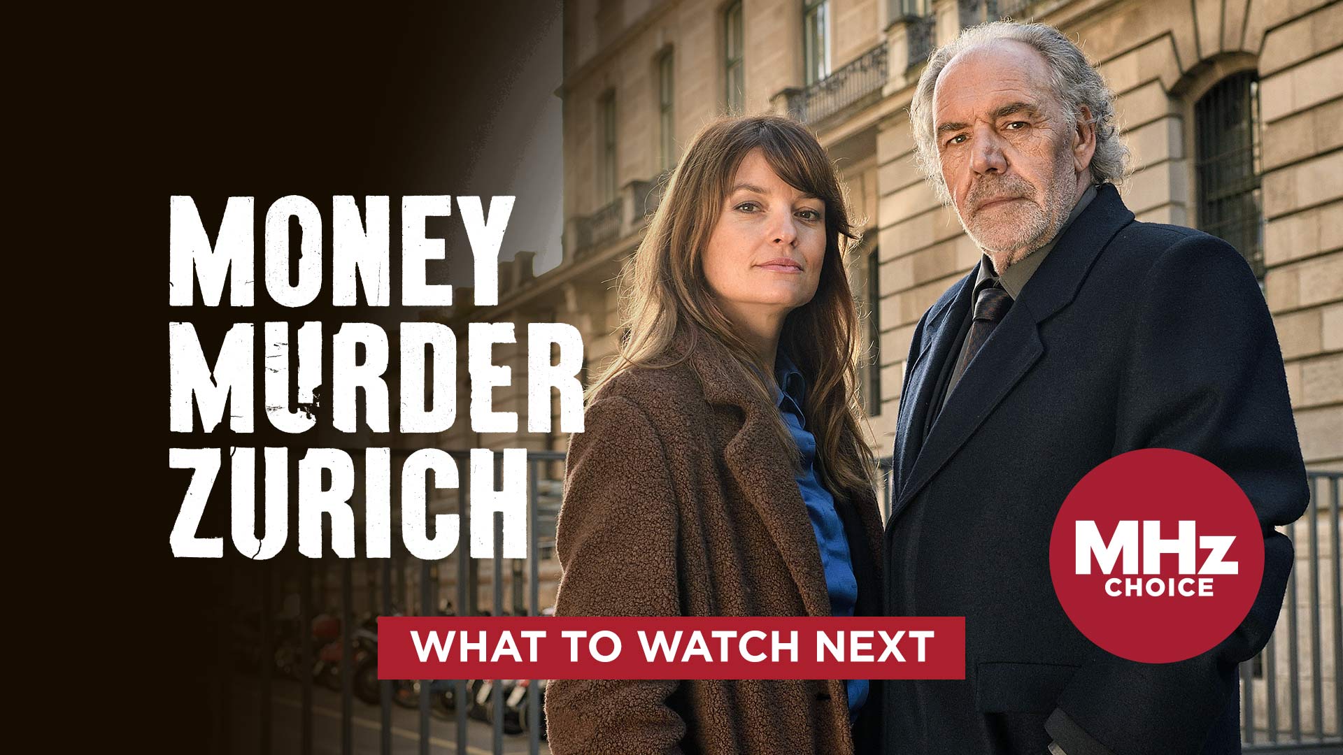 What to watch after Season 3 of Money Murder Zurich | MHz Choice Blog
